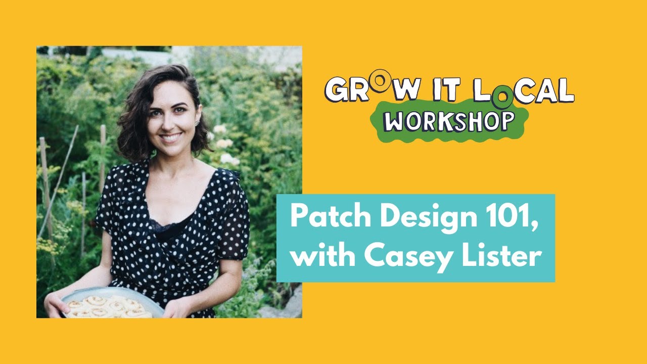 Veggie Patch Design 101, with Casey Lister - Grow It Local - YouTube
