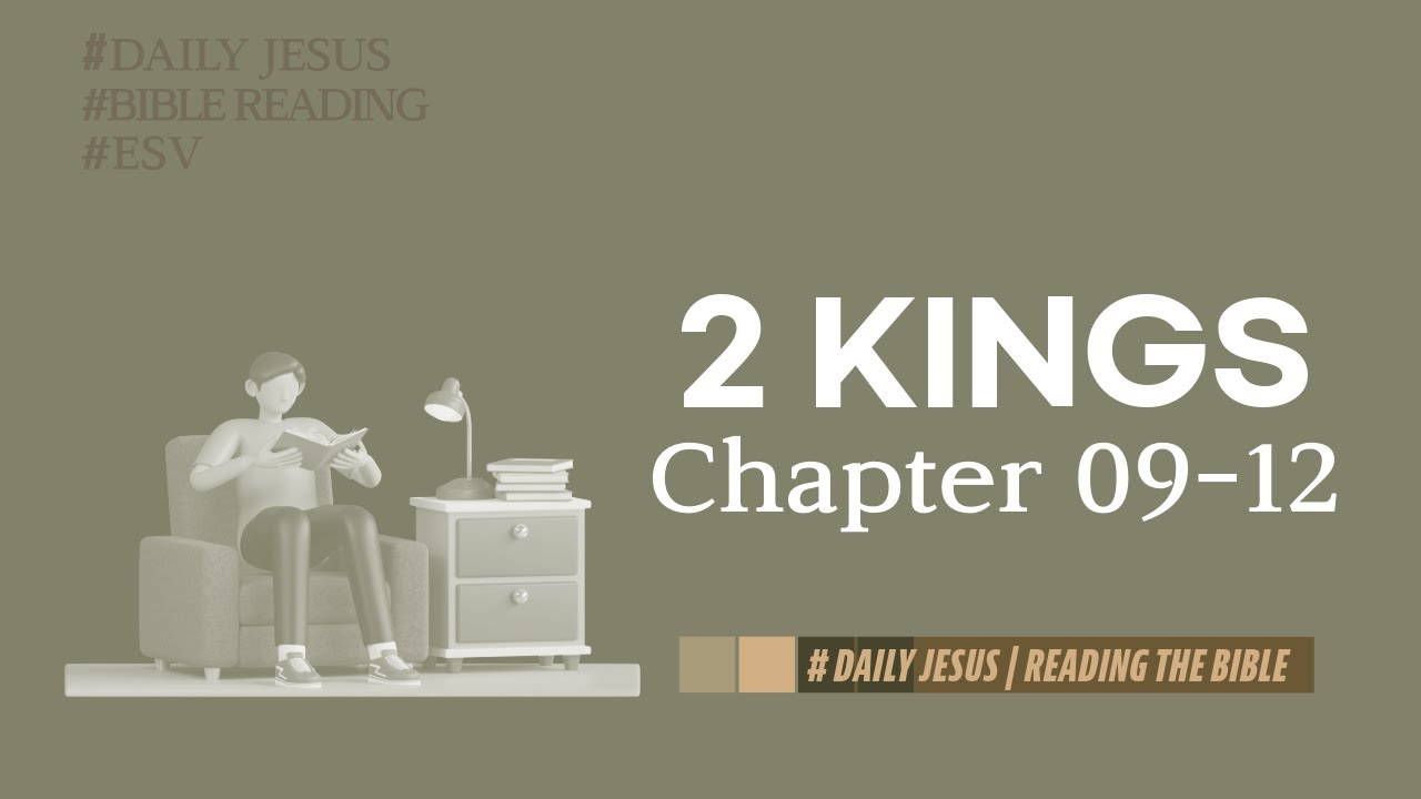 Bible Reading | 2 Kings Chapter 09 - 12 | Bible Version_ESV - YouTube