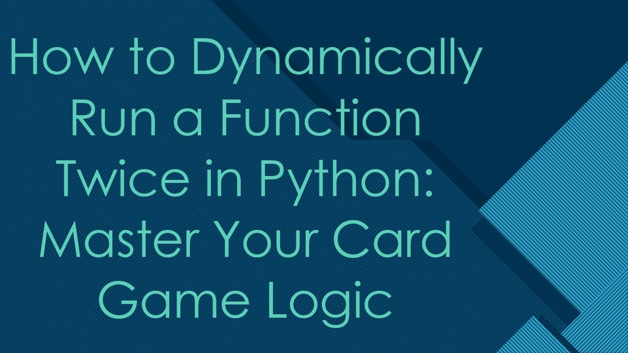 How to Dynamically Run a Function Twice in Python: Master Your Card Game Logic - YouTube