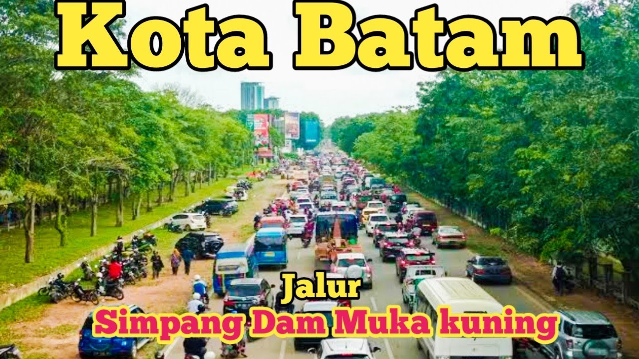 KOTA BATAM TERKINI - SUASANA JALUR MUKA KUNING SIMPANG DAM - BATAMINDO ...