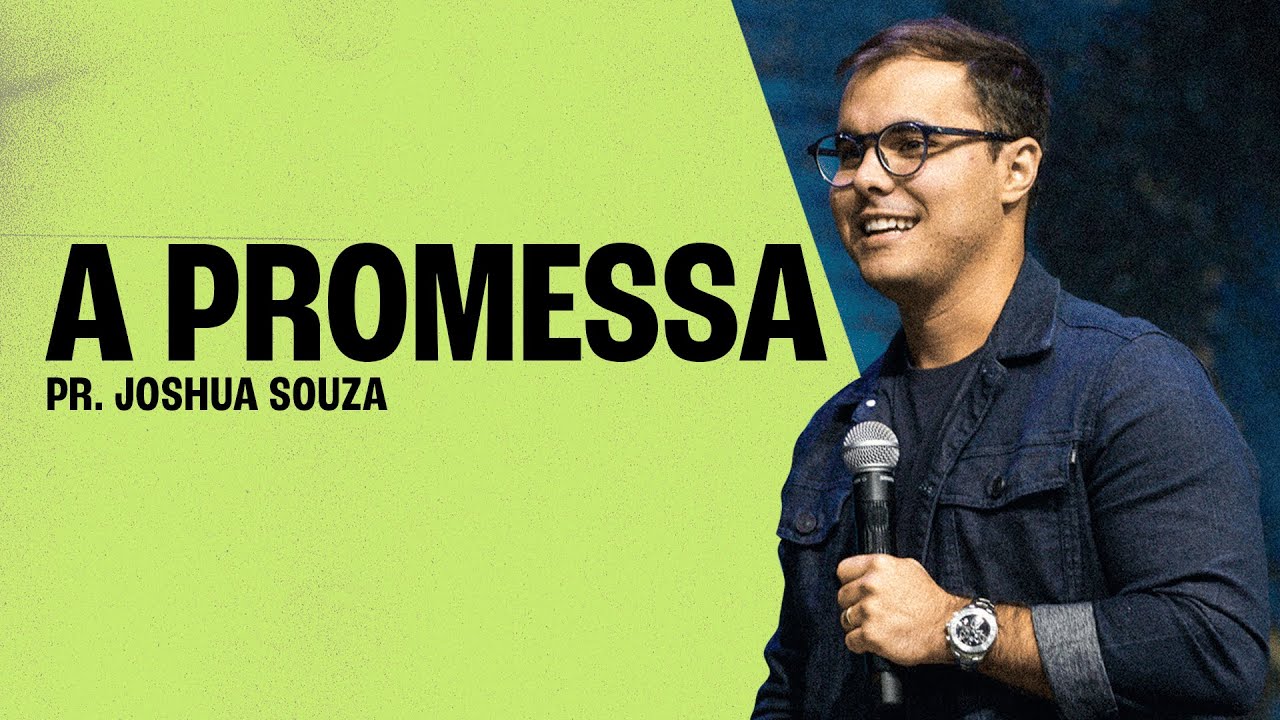 A PROMESSA | PR. JOSHUA SOUZA | CULTO DTX | 08/07/2023 - YouTube