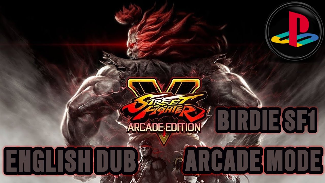 SFVAE: BIRDIE [SF1] ARCADE MODE [ENGLISH DUB] - YouTube