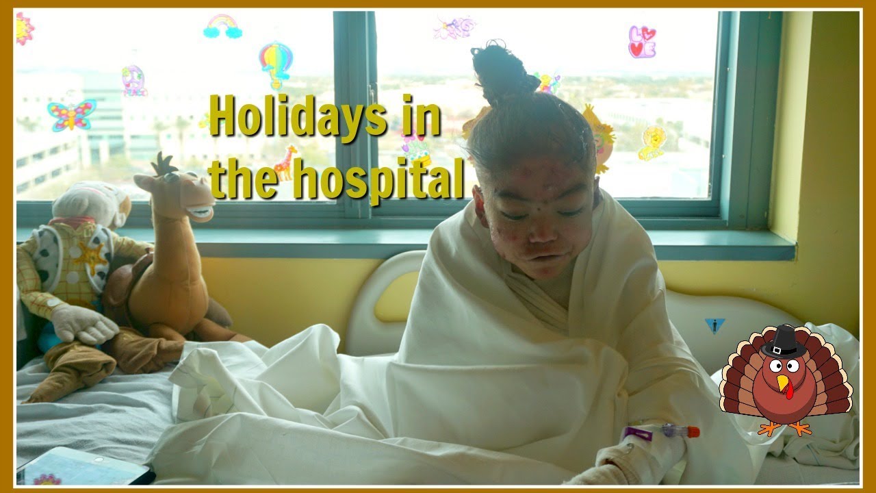 HAVING TO SPEND THANKSGIVING IN THE HOSPITAL 2019 - YouTube