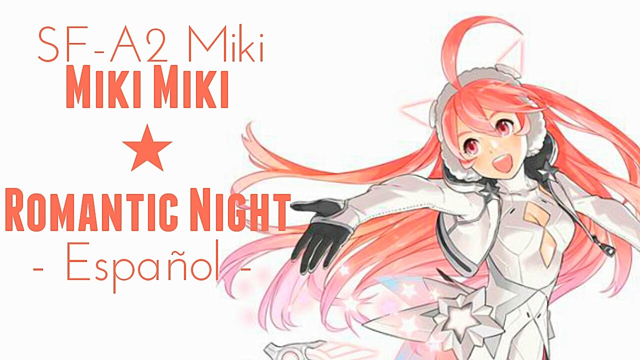 【SF-A2 miki V4】Miki Miki★Romantic Night【Español】 - YouTube