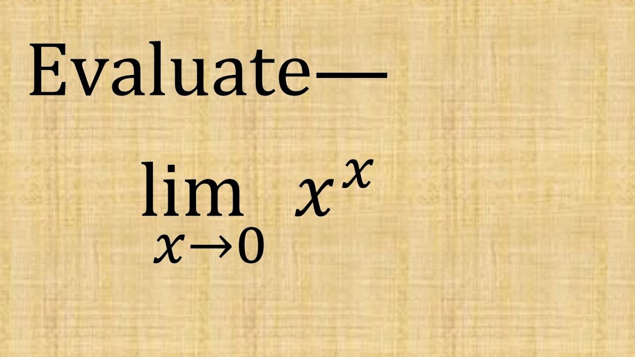 Evaluate Limit X Tends To Zero X x YouTube