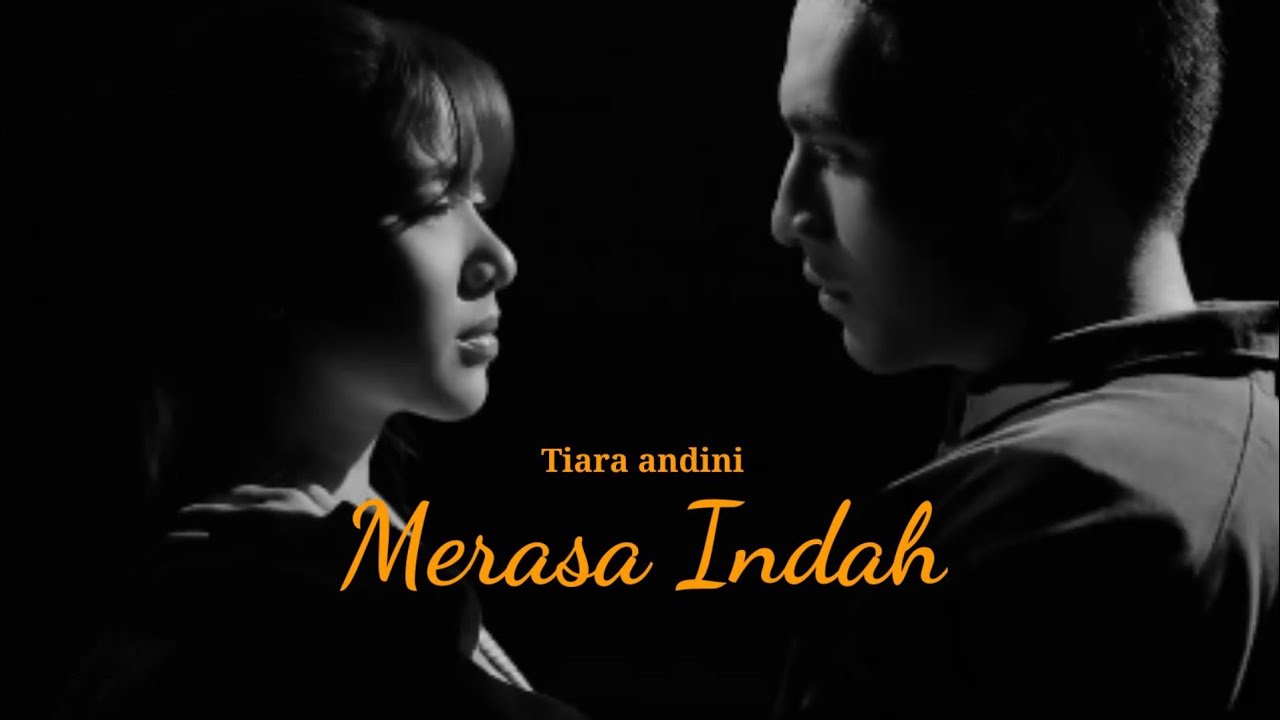 Merasa Indah - Tiara Andini | Lirik - YouTube