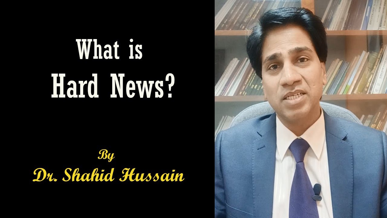 What Is Hard News I Definition Of Hard News I Understanding Journalism By Dr Shahid Hussain what-is-hard-news-i-definition-of-hard-news-i-understanding-journalism-by-dr-shahid-hussain