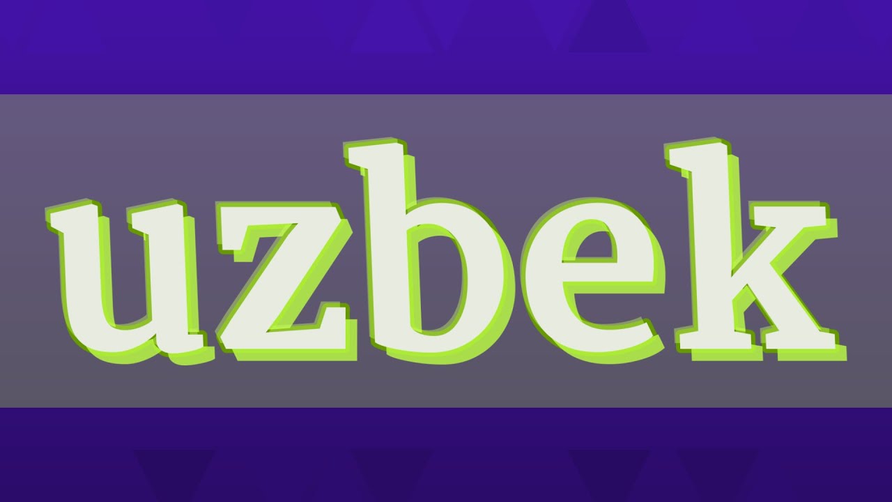 UZBEK pronunciation • How to pronounce UZBEK - YouTube