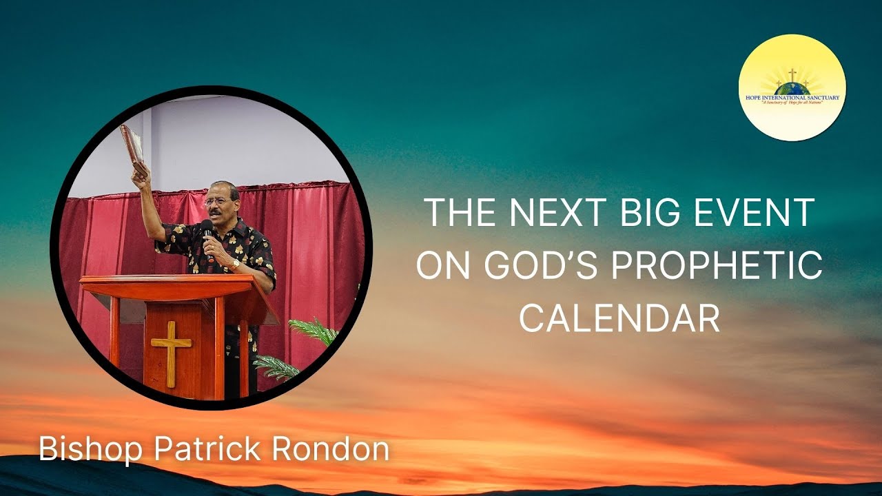 The Next Big Event On God's Prophetic Calendar | Bishop Patrick Rondon ...