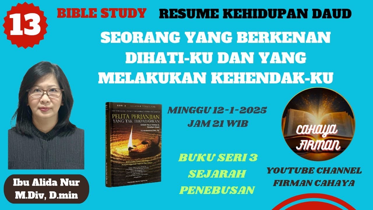 # 13 BIBLE STUDY : SEORANG YG BERKENAN DIHATI-KU & MELAKUKAN KEHENDAK-KU "IBU ALIDA NUR M.DIV D ...