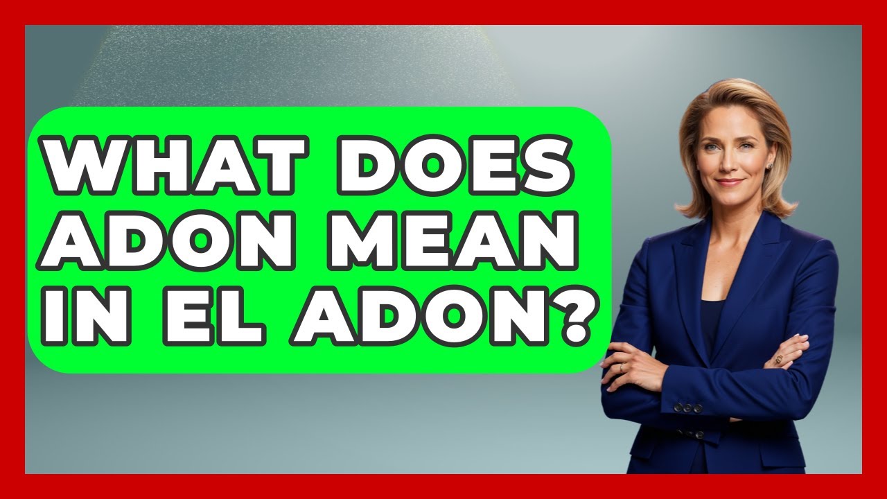 What Does Adon Mean In El Adon? - Holy Harmonies - YouTube