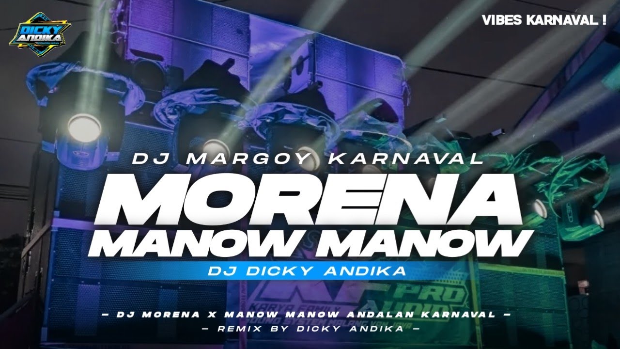 DJ TERBARU MORENA X MANOW MANOW JEDAG JEDUG PARGOY - ANDALAN KARNAVAL ...