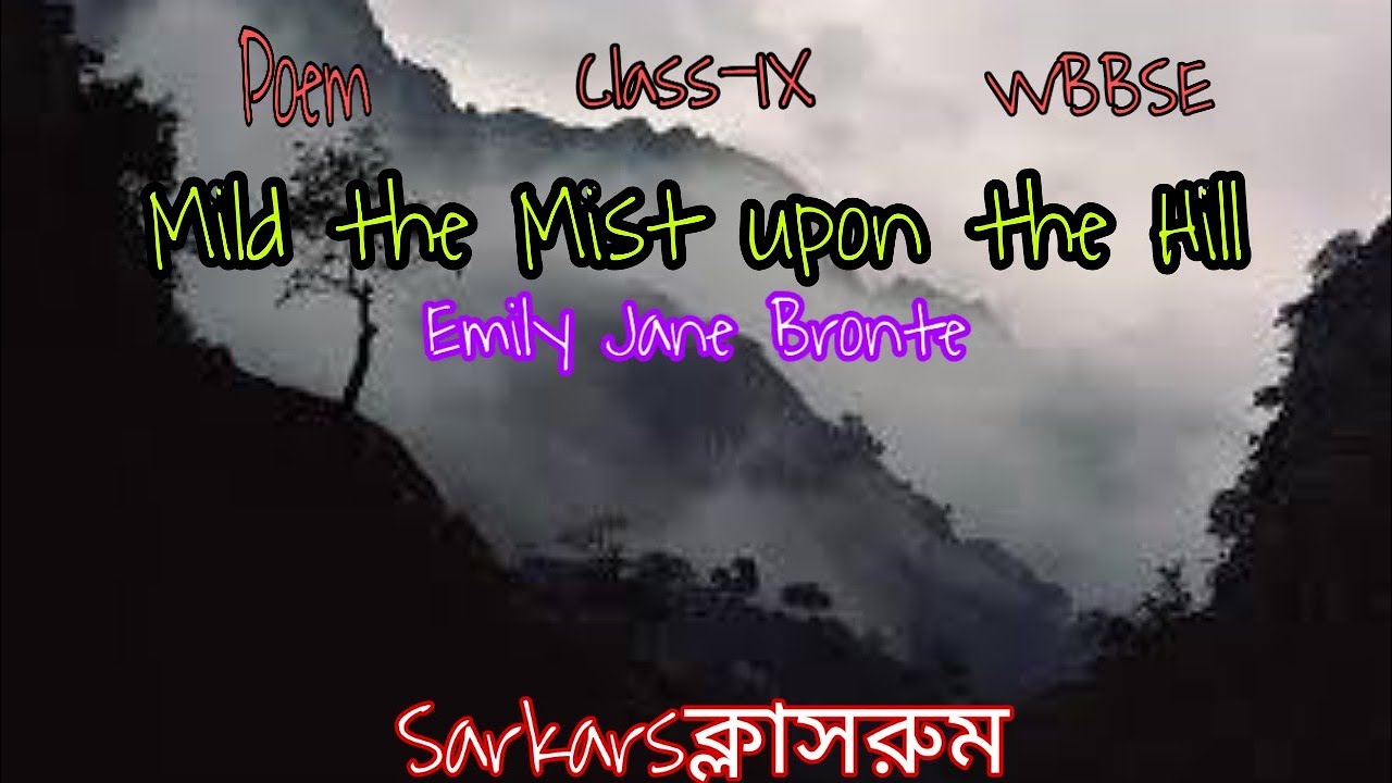 Mild the Mist upon the Hill,WBBSE,Class-IX,poem analysis. - YouTube