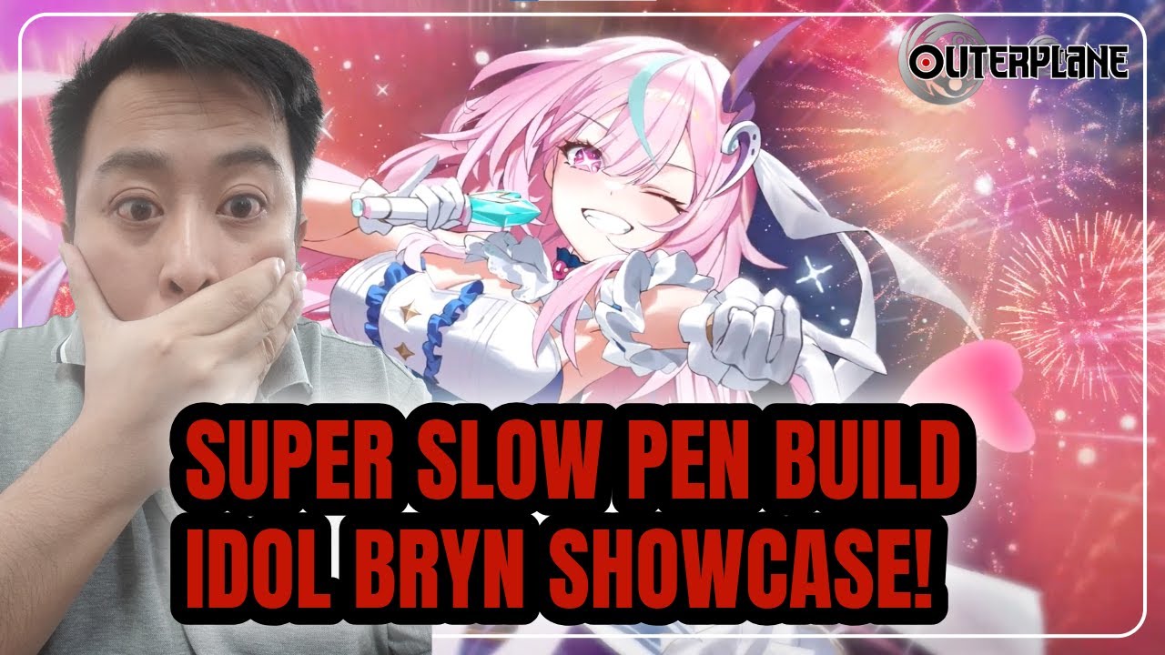 Super Slow Penetration Bryn Build Showcase! [Outerplane] - YouTube