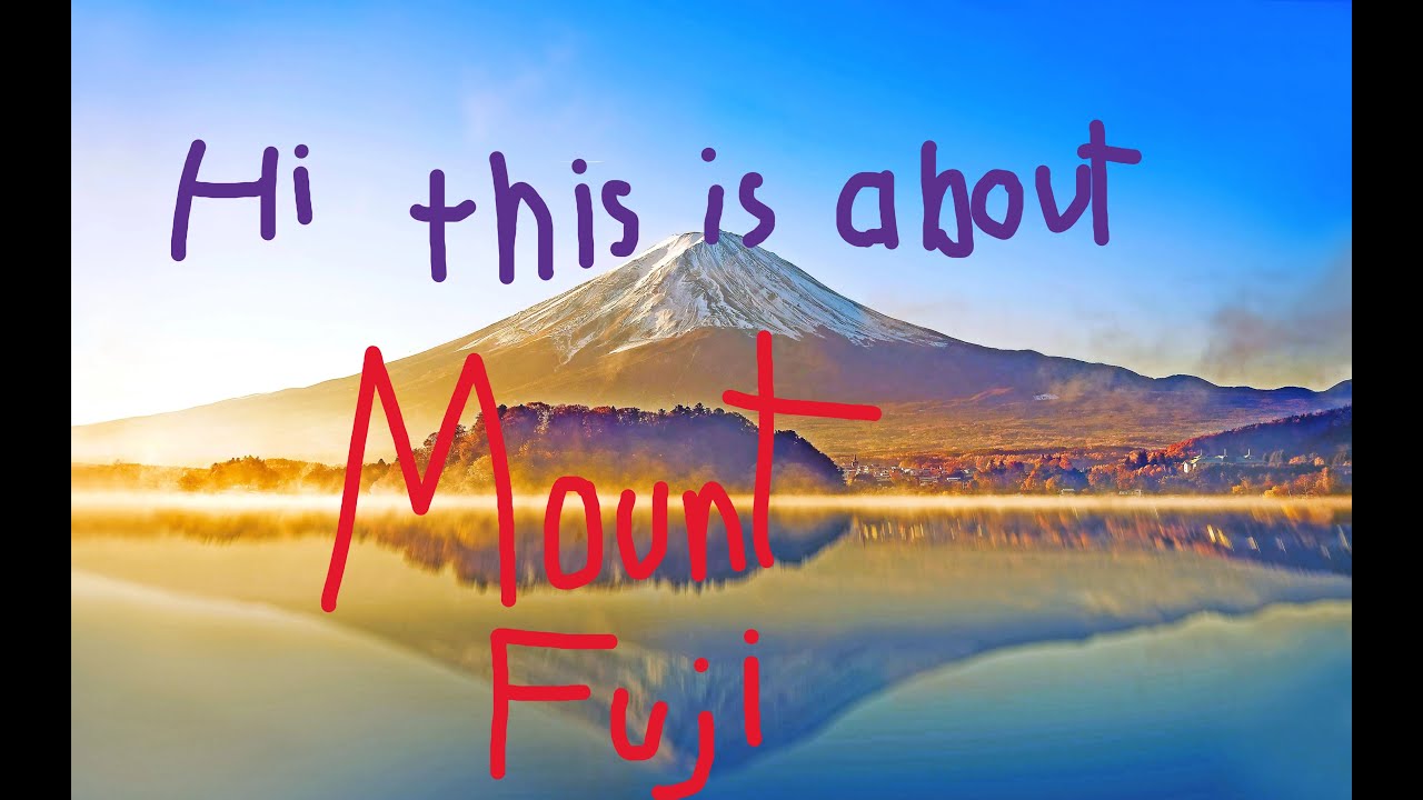 My Project About Mount Fuji - YouTube