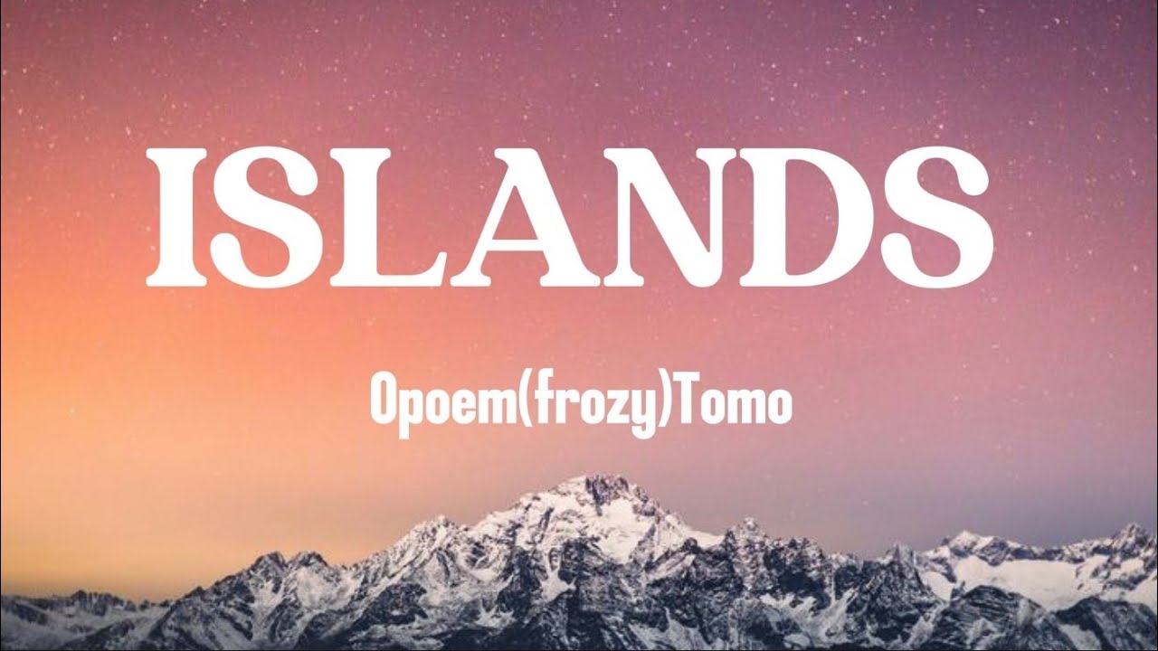 фрози (frozy), Tomo - Islands (kompa pasión)(Lyrics) - YouTube