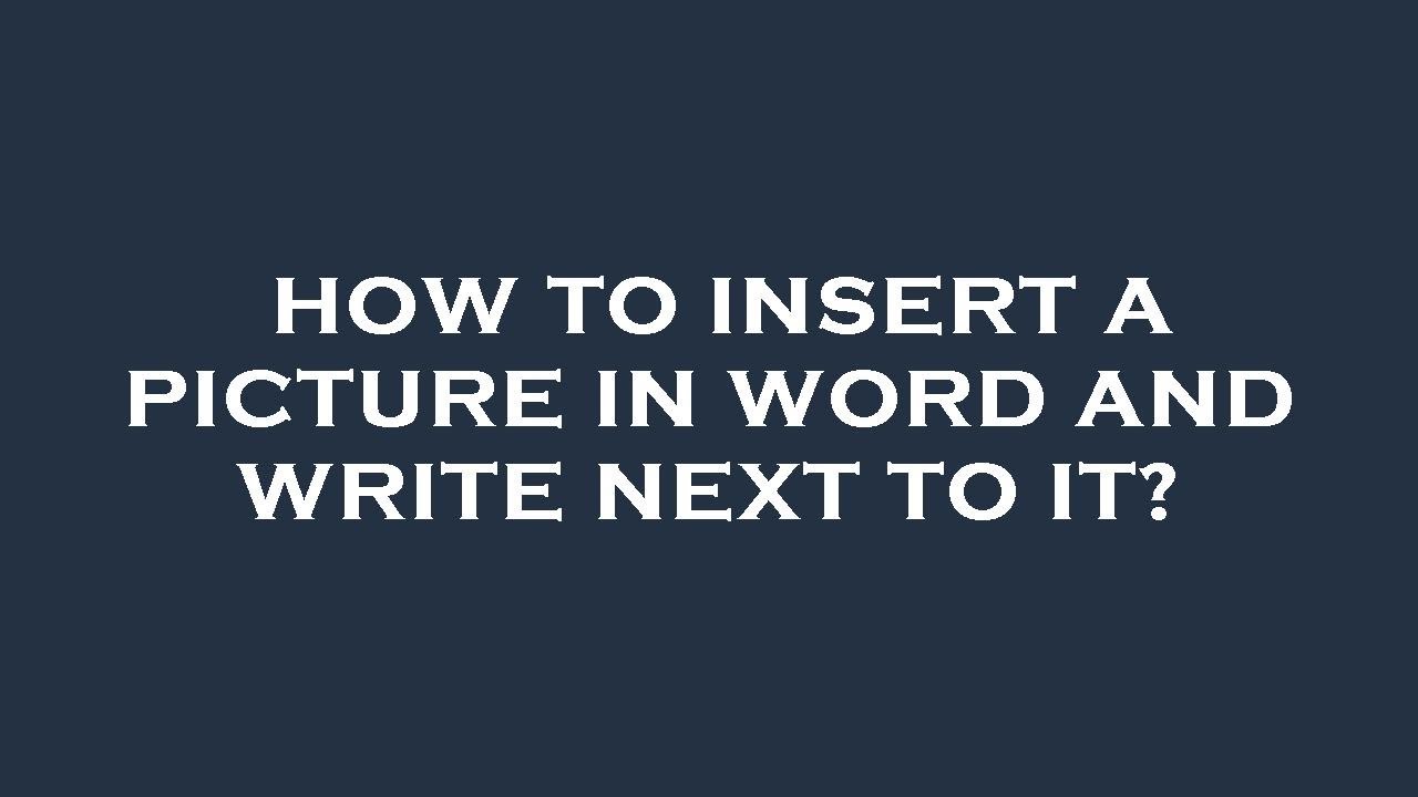 How to insert a picture in word and write next to it? - YouTube