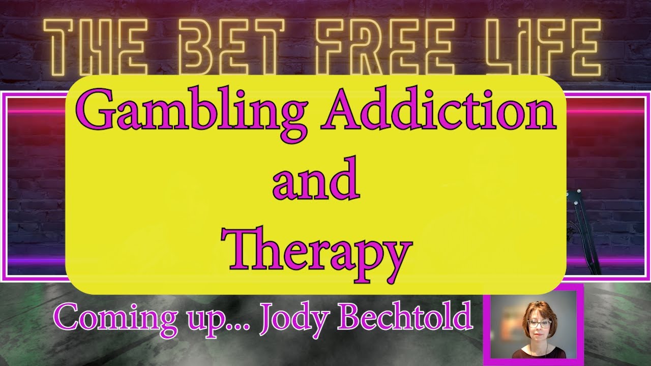 Gambling Addiction and Therapy (The Bet Free Life Ep17) - YouTube