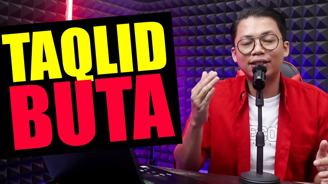 TAQLID BUTA ADALAH... belajar dari @DodiSefriadi yuk - YouTube