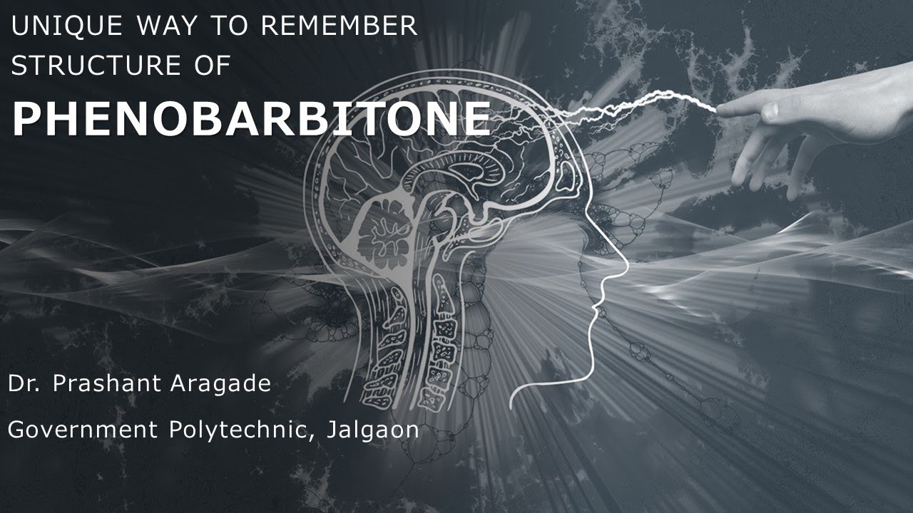 Phenobarbitone | Sedatives | Hypnotics | Unique Ways to remember ...