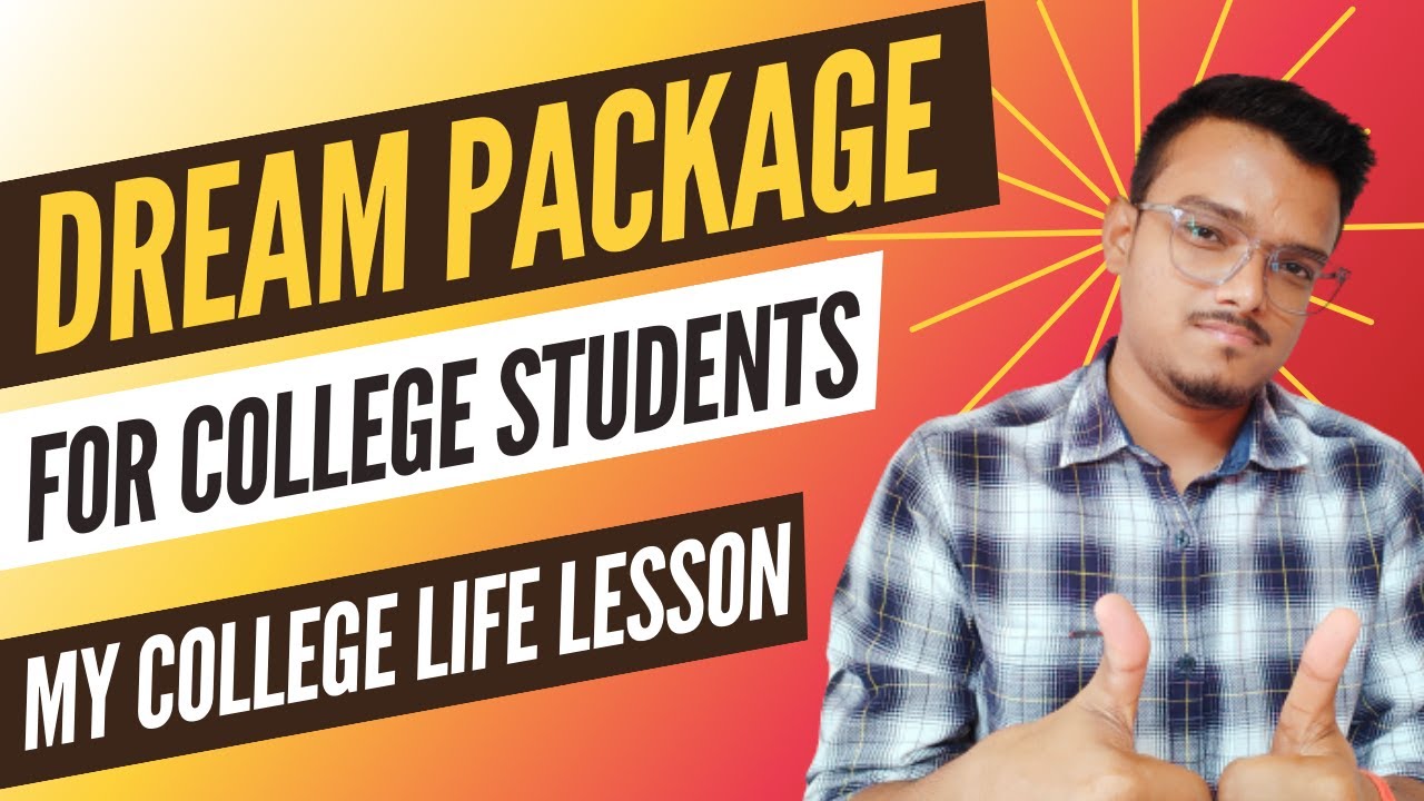 Dream Package for College Students | My College Life Lesson | Rich ...