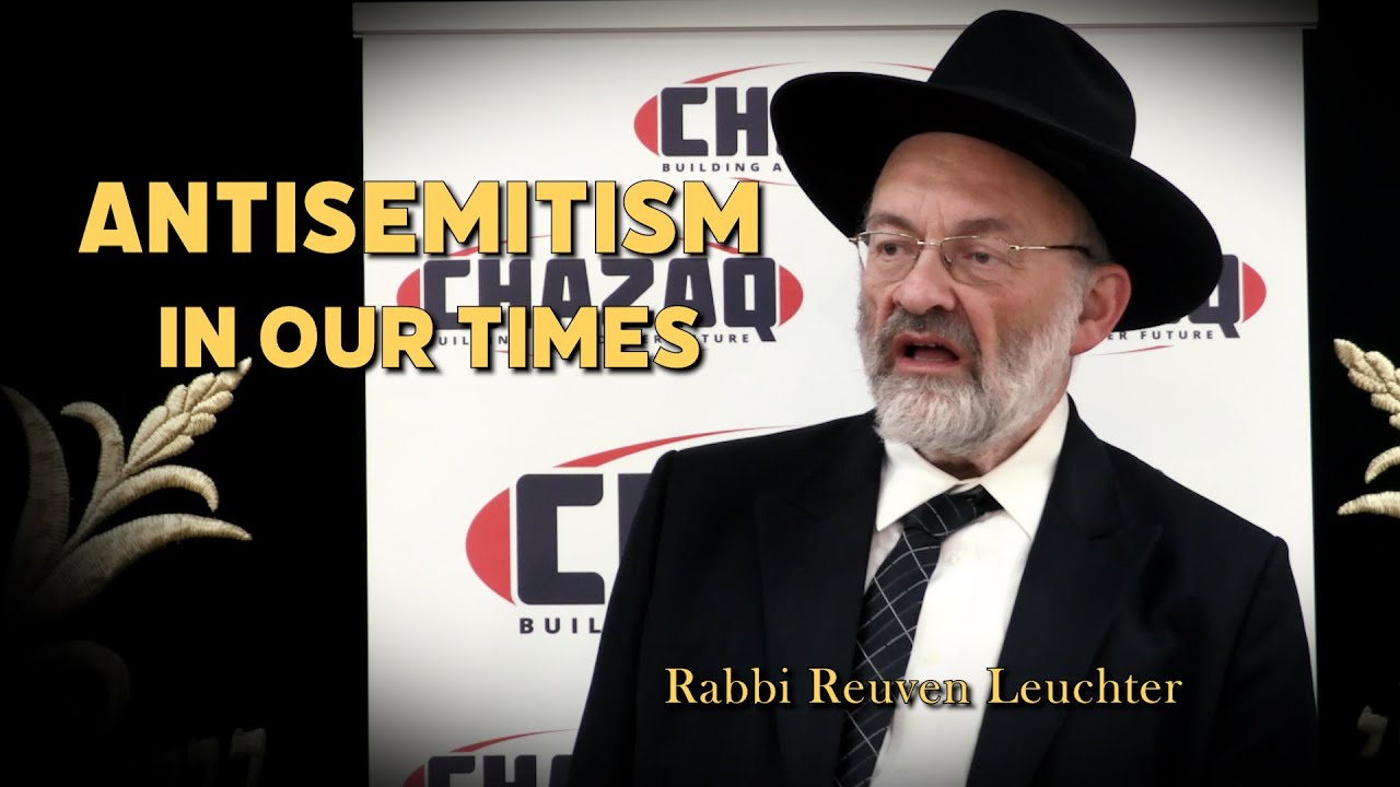 Rabbi Reuven Leuchter | Antisemitism In Our Times | CHAZAQ - YouTube