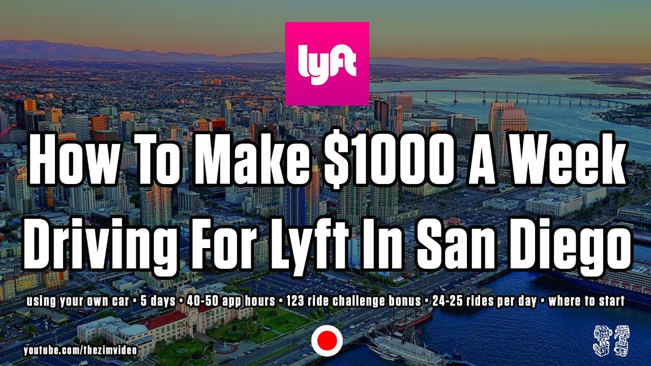 How To Make $1000 Or More A Week Driving For Lyft In San Diego - YouTube