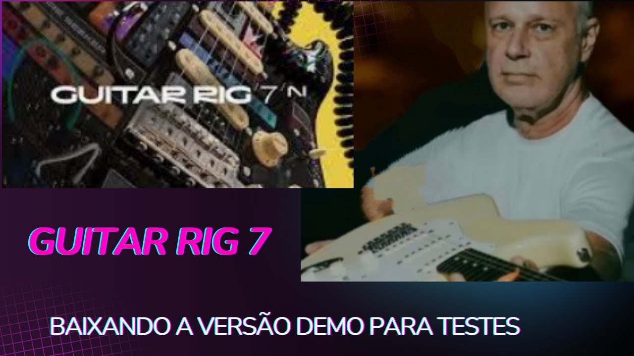Guitar Rig 7 Como Baixar e Instalar a Versão Demo | Guia Completo ...