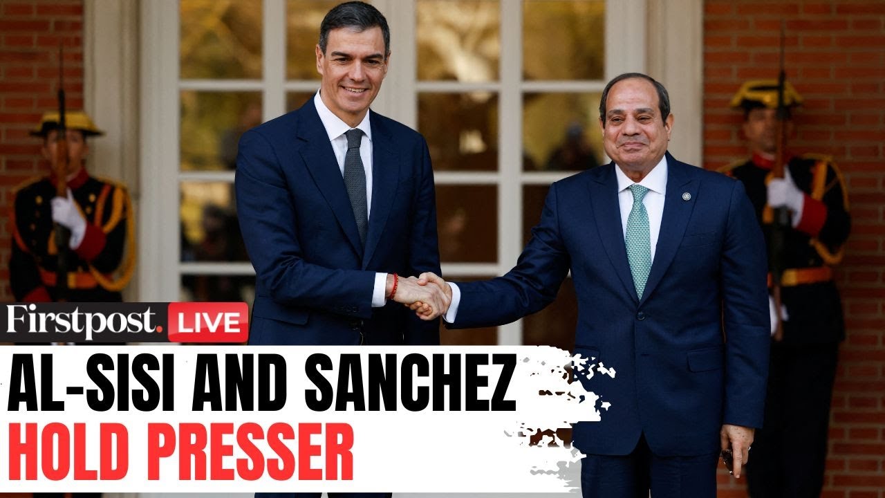 LIVE: Spain PM Sanchez and Egyptian President Abdel Fattah al-Sisi ...