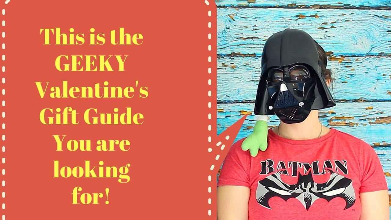 Valentine Geeky & Nerdy top gift guide | Top 20 Best Gifts 2017 - YouTube