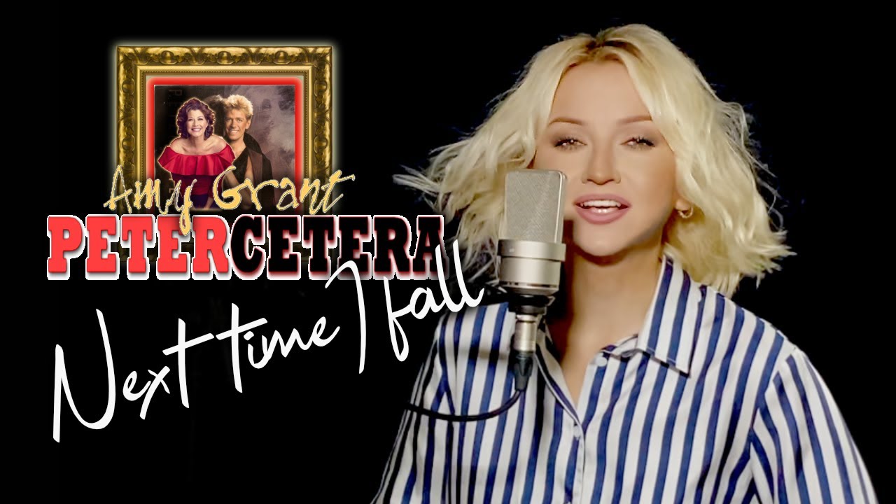 Next Time I Fall - Peter Cetera & Amy Grant (Alyona) - YouTube