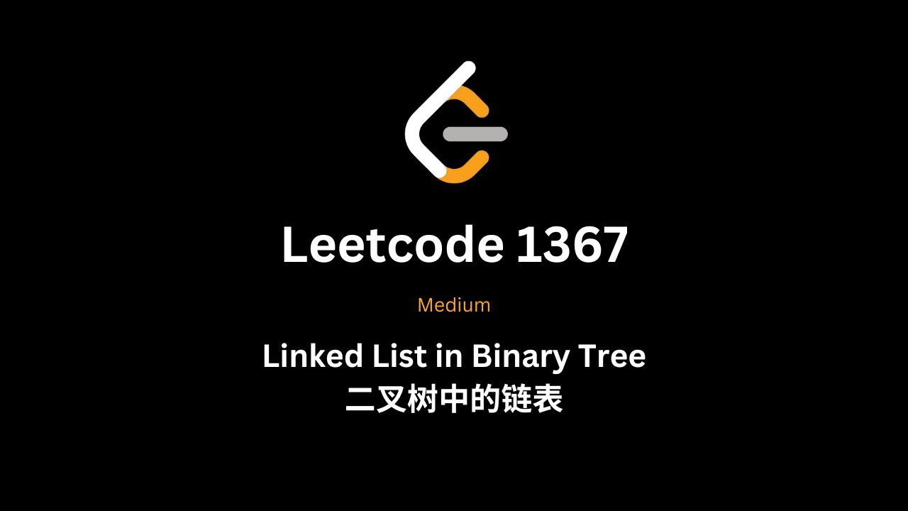 Leetcode 1367 讲解 Python Youtube 4184