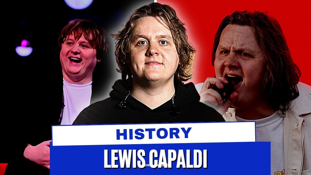 BIOGRAPHY - Lewis Capaldi | TRAJECTORY - HISTORY - YouTube