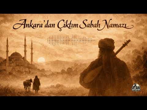 Bize Yol Vermiyor Aşmaya Dağlar | Pir Sultan Abdal (Ankara’dan Çıktım Sabah Namazı)