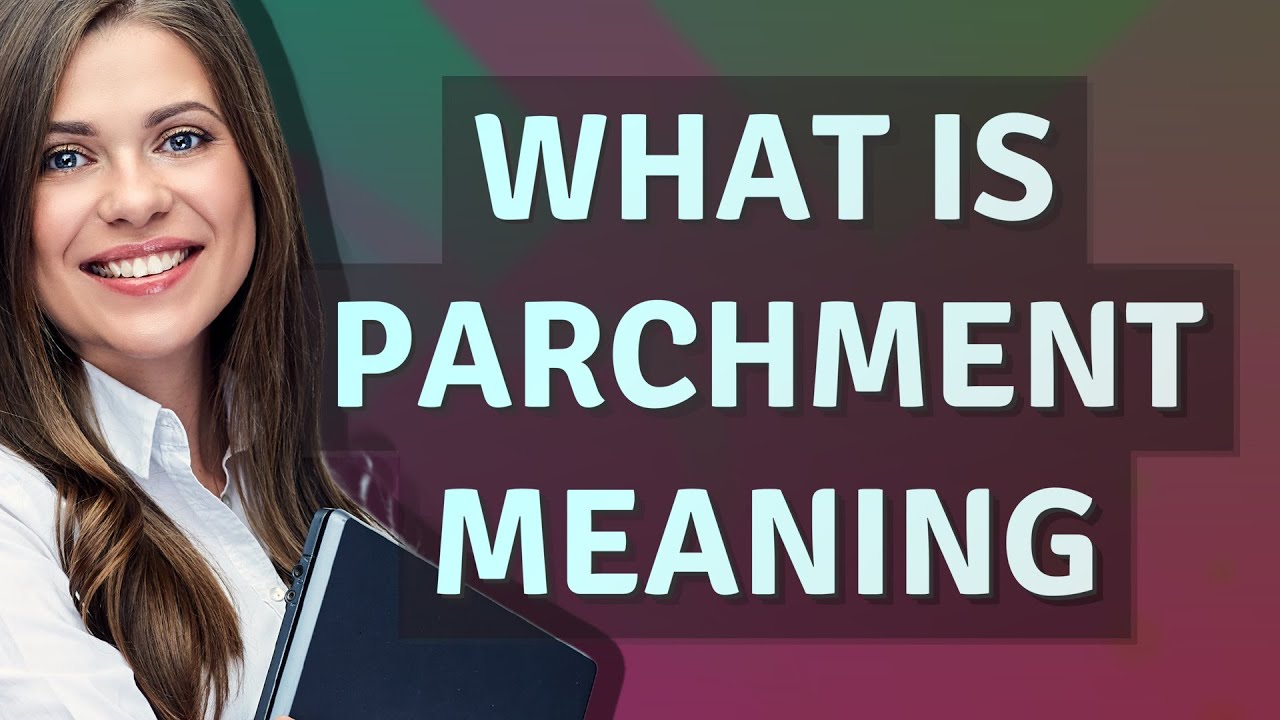 Parchment Meaning Of Parchment YouTube parchment-meaning-of-parchment-youtube