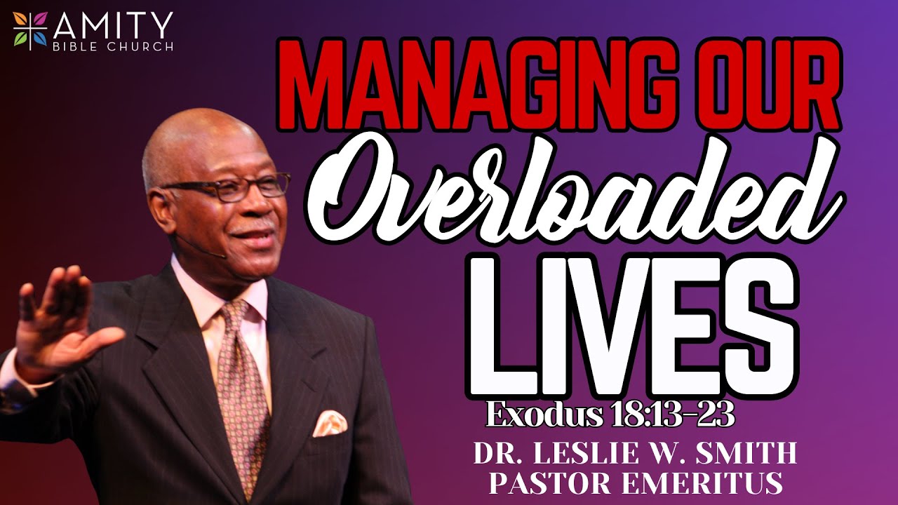 Jan 5th, 2025- Managing our Overloaded Lives- Pastor Leslie Smith ...