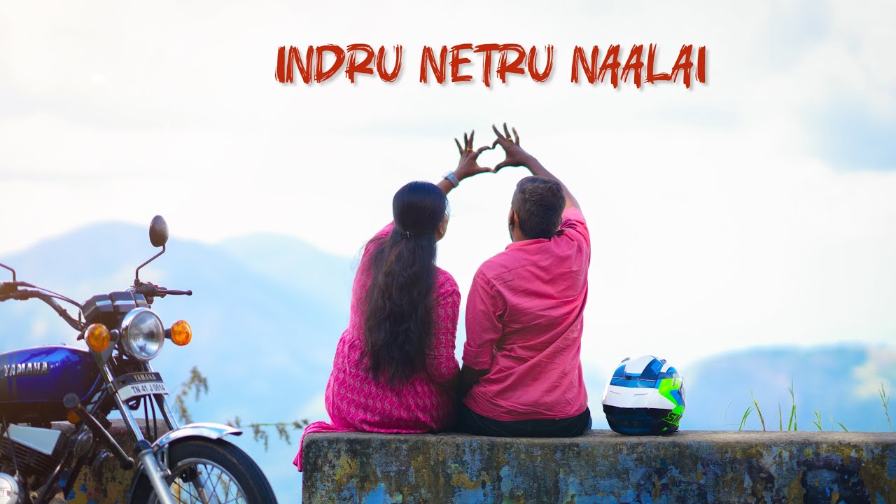 INDRU NETRU NAALAI🌍 ️|PRE-WEDDING SONG| MIGHTY & SOWMI☘️ - YouTube