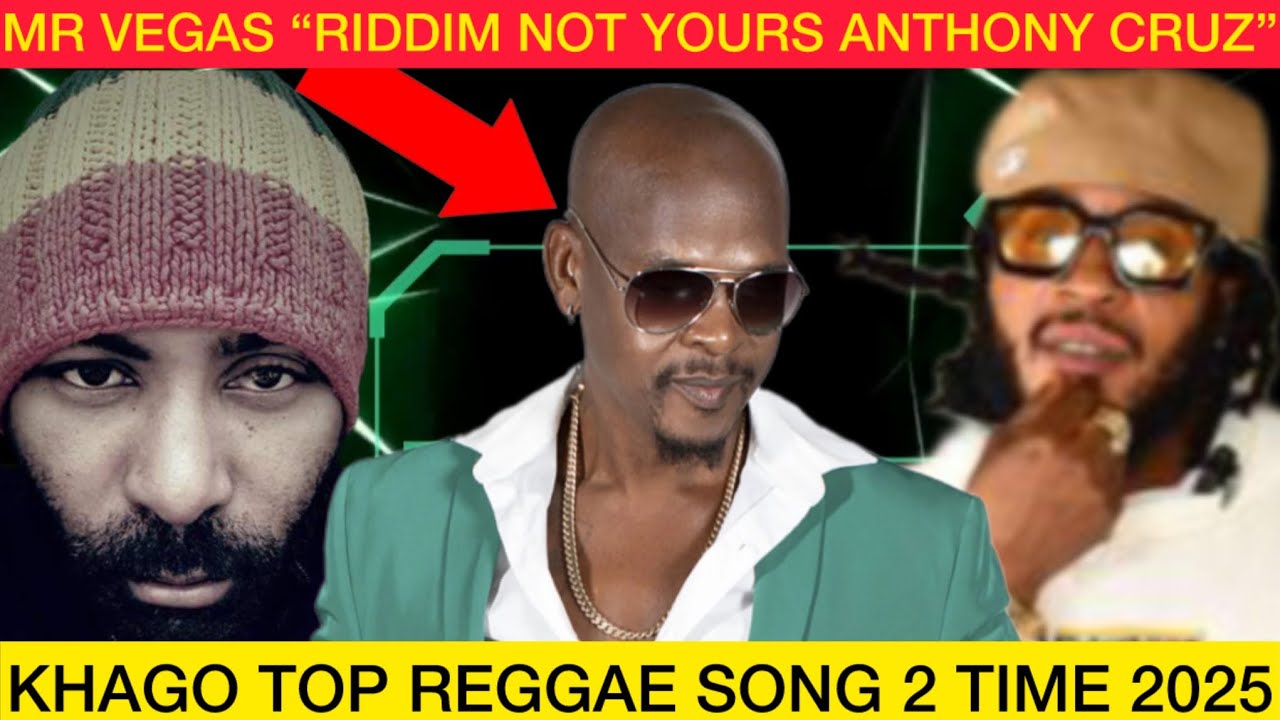 MR VEGAS ADDRESS ANTHONY CRUZ‼️ KHAGO & D’ANGEL TOP REGGAE SONGS 2025 ...