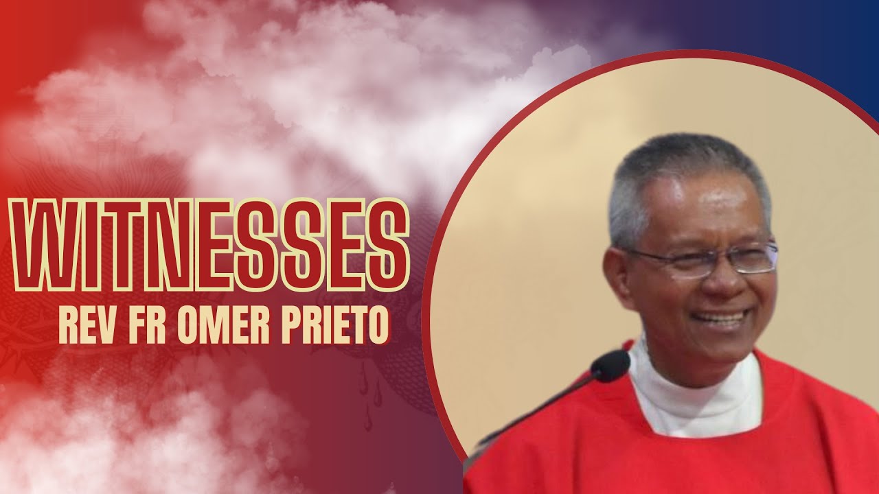 WITNESSES | Rev Fr Omer Prieto - YouTube