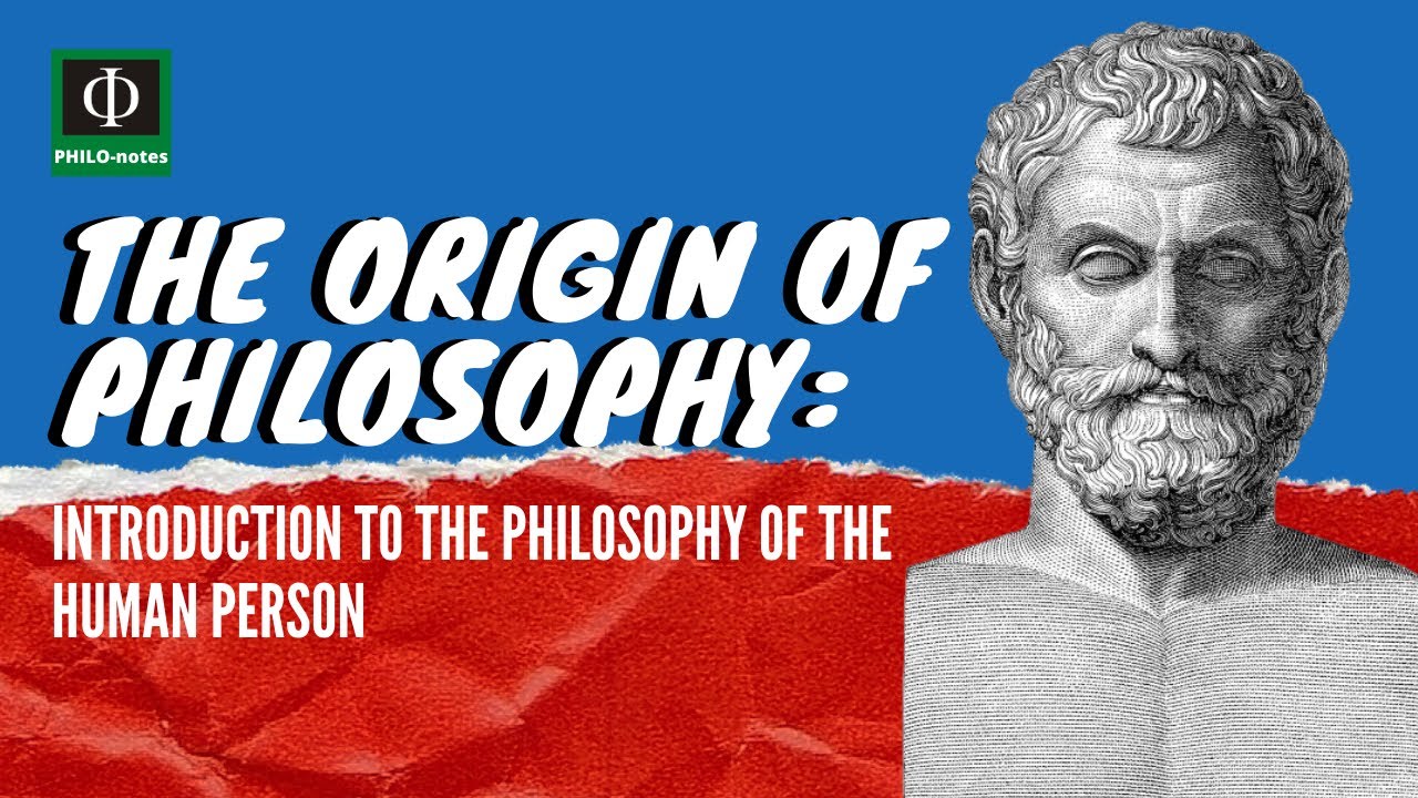 The Origin Of Philosophy Introduction To The Philosophy Of The Human