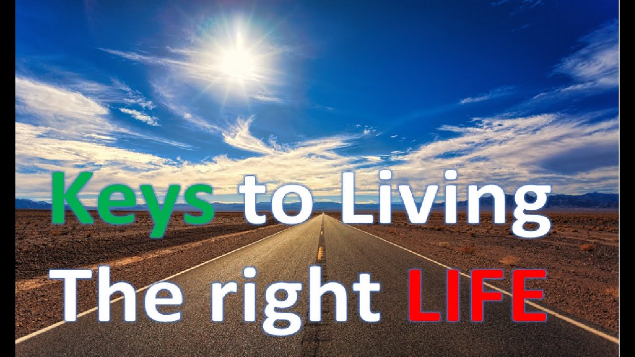 Living the Right Life - YouTube