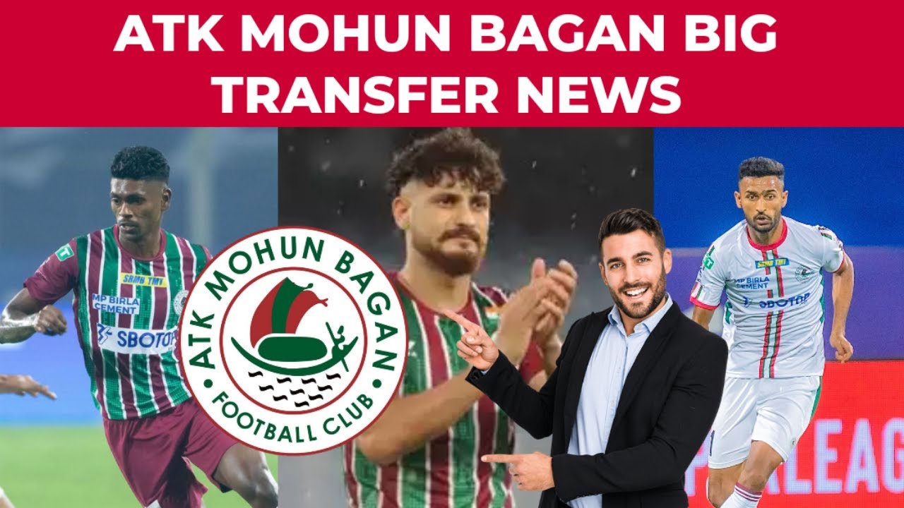 ATK Mohun Bagan Big Transfer Updates🔥Big Contract Extensions📝Long Term📢 ...
