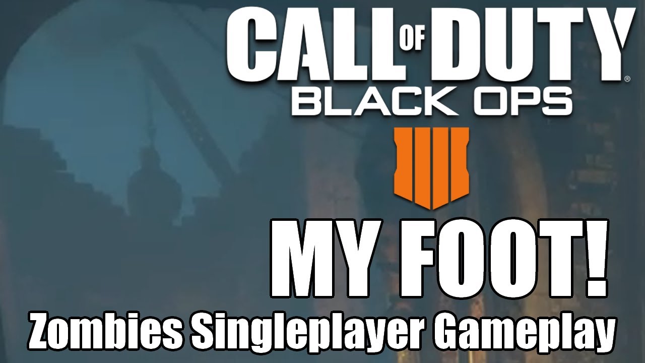 MY FOOT Call of Duty Black Ops 4 Blood of the Dead Zombies Gameplay ...