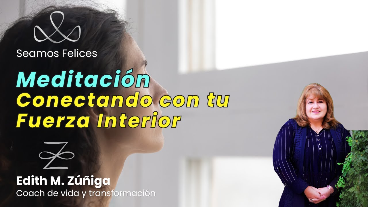 Meditación: Conectando con tu Fuerza Interior - YouTube