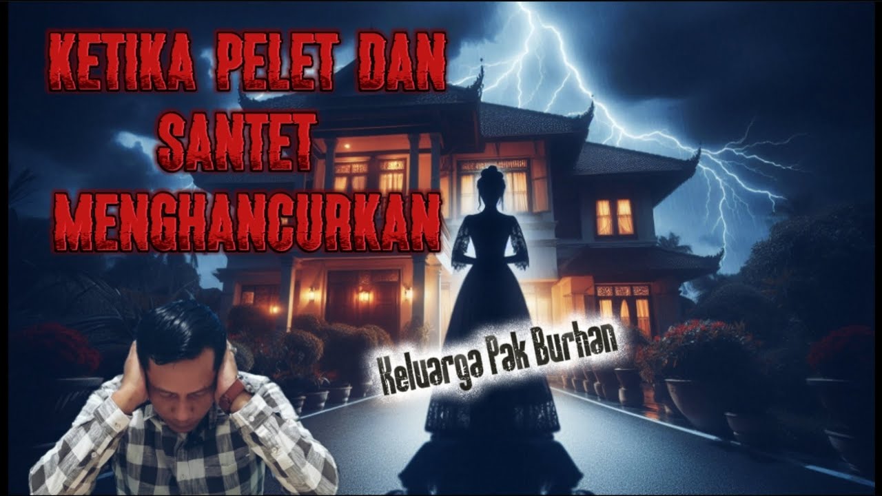 Ketika Pelet dan Santet Menghancurkan Keluarga Pak Burhan - YouTube