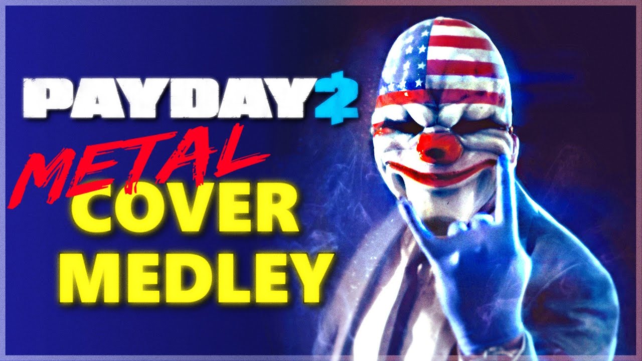 PAYDAY 2 - I Will Give You My All MEGA Medley [Fahrenheit Cover ...