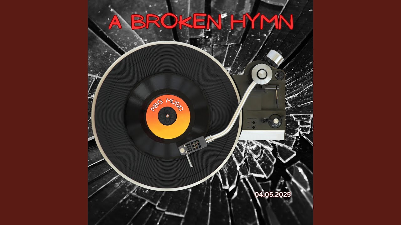A BROKEN HYMN - YouTube