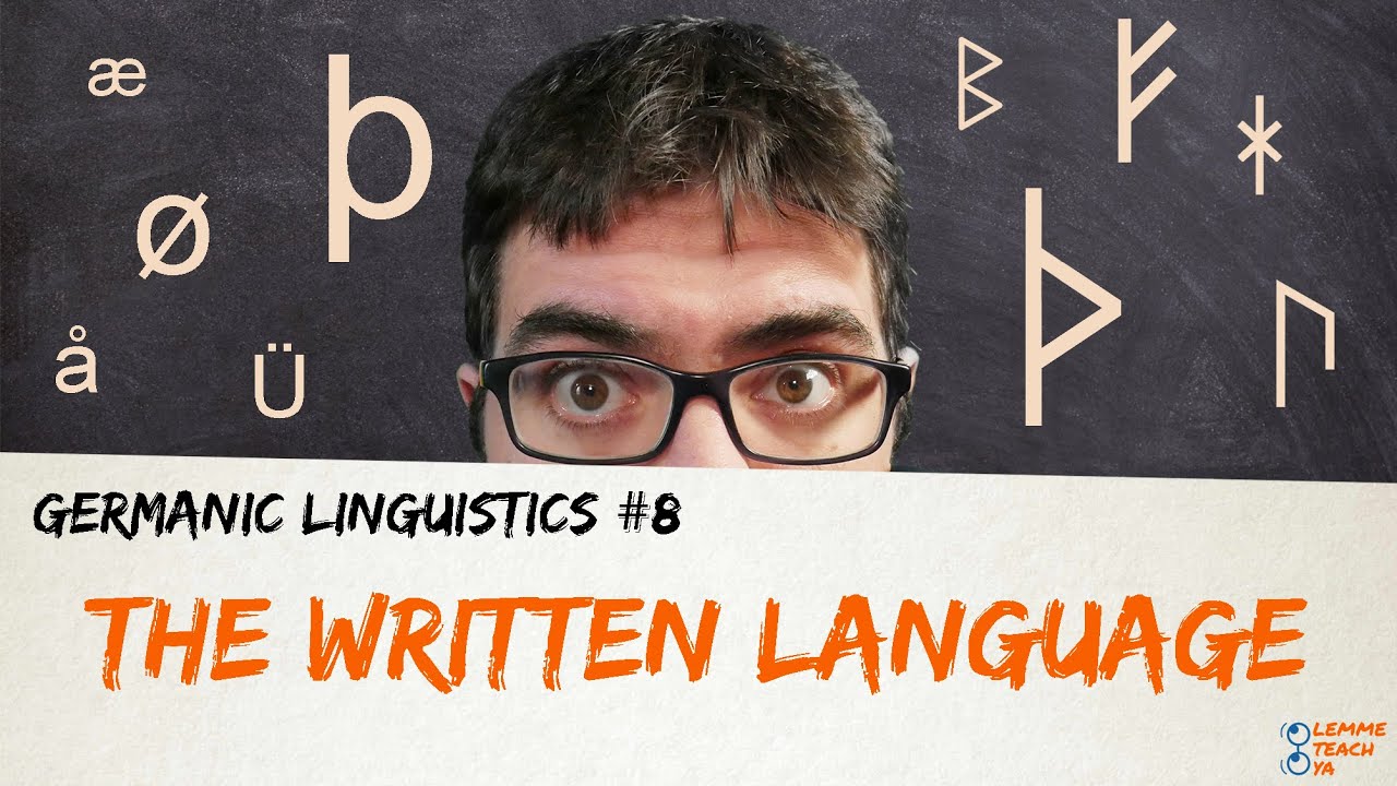 GERMANIC LINGUISTICS #8 - THE WRITING SYSTEM (RUNES AND MODERN ...
