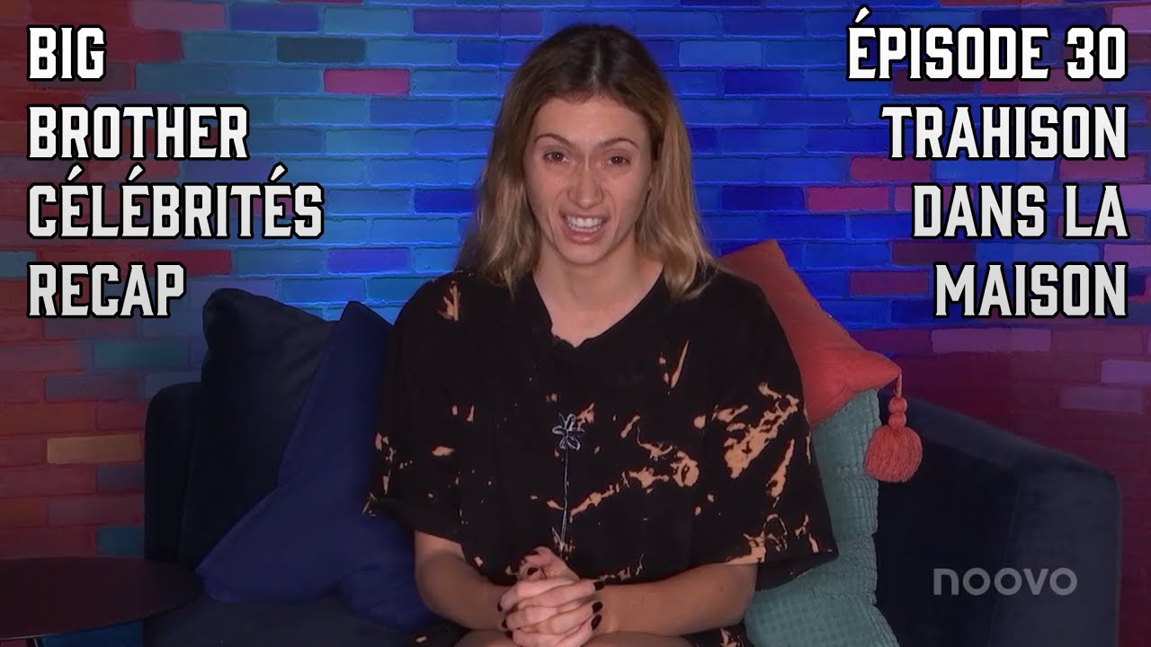 Big Brother Célébrités Québec : Récapitulatif de l'épisode du 18 ...