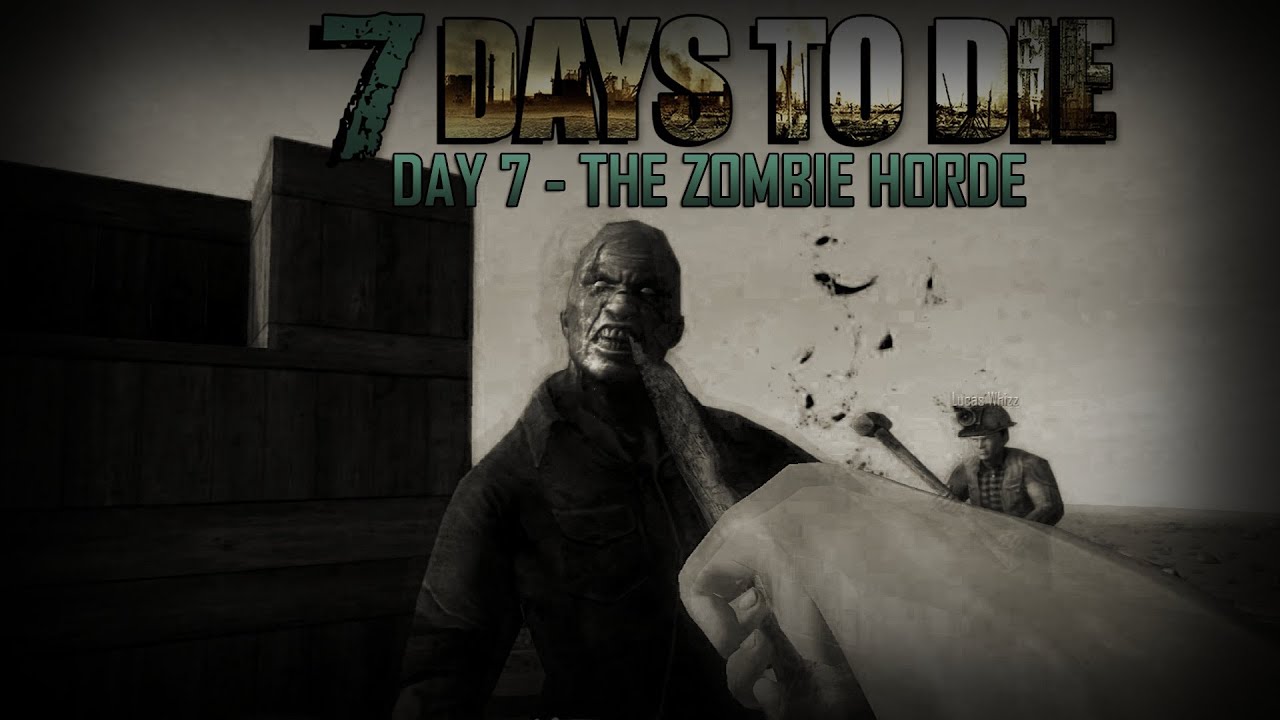 7 Days To Die - Day 7 - 'Insane Zombie Horde Attack!' (Multiplayer ...